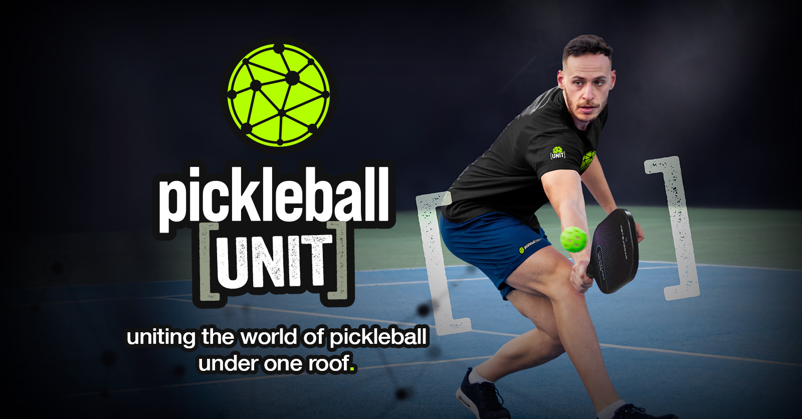 Pickleball [Unit] | Uniting the World of Pickleball Under One Roof